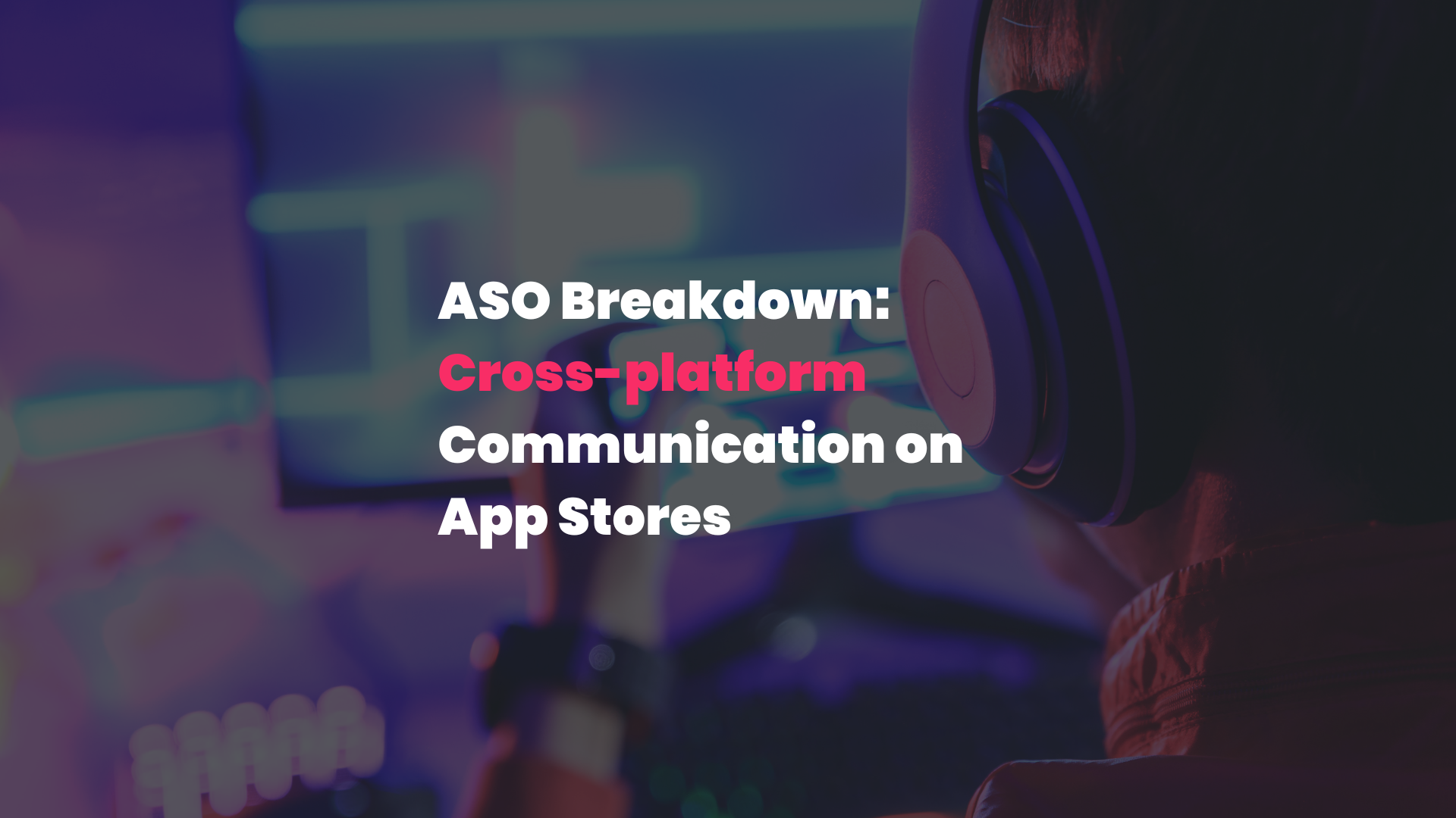 ASO Breakdown: Cross-platform Communication on App Stores - Geeklab